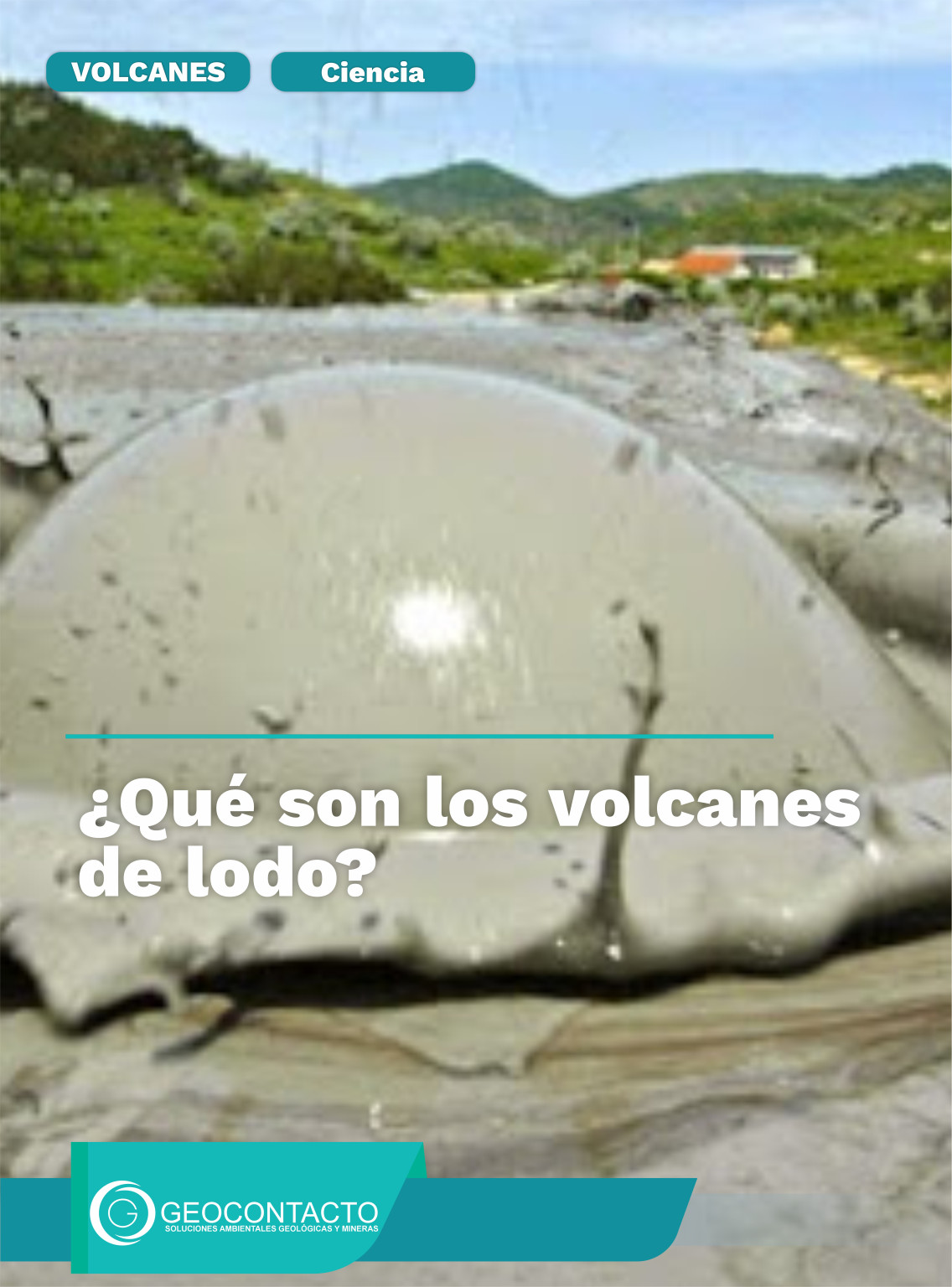 ¿Qué son los volcanes de lodo? - GEOCONTACTO